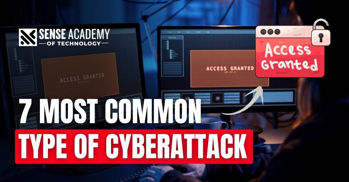 7 Top Most Common Types of Cyberattack - Senseacademy