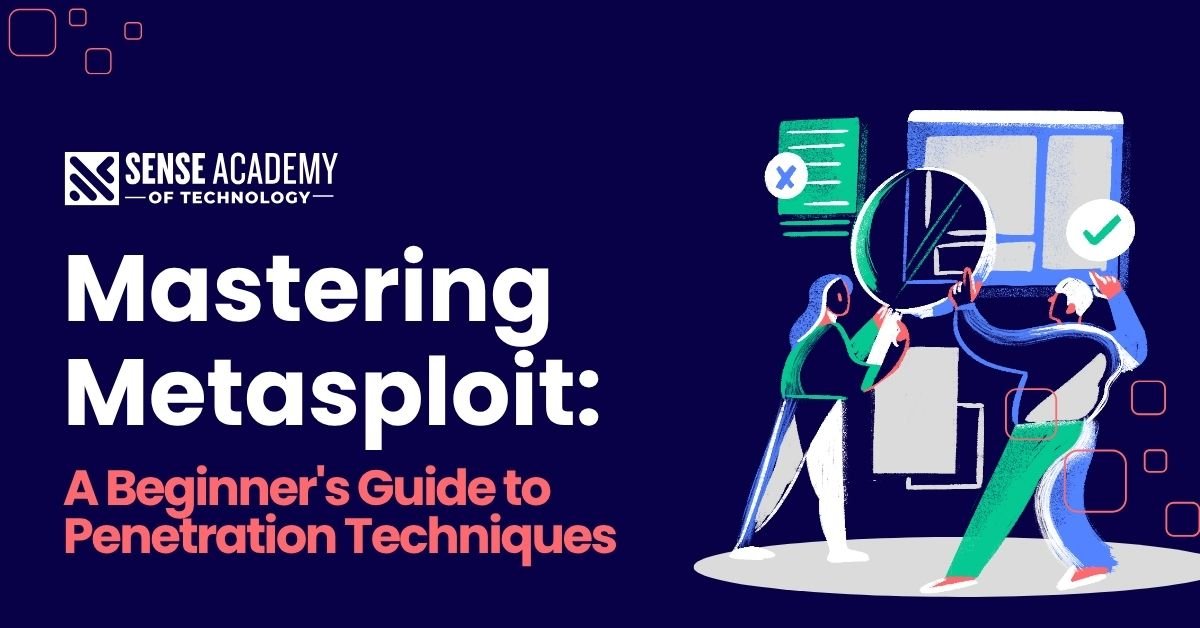 "Mastering Metasploit: A Beginners Guide to penetration Techniques" - Senseacademy